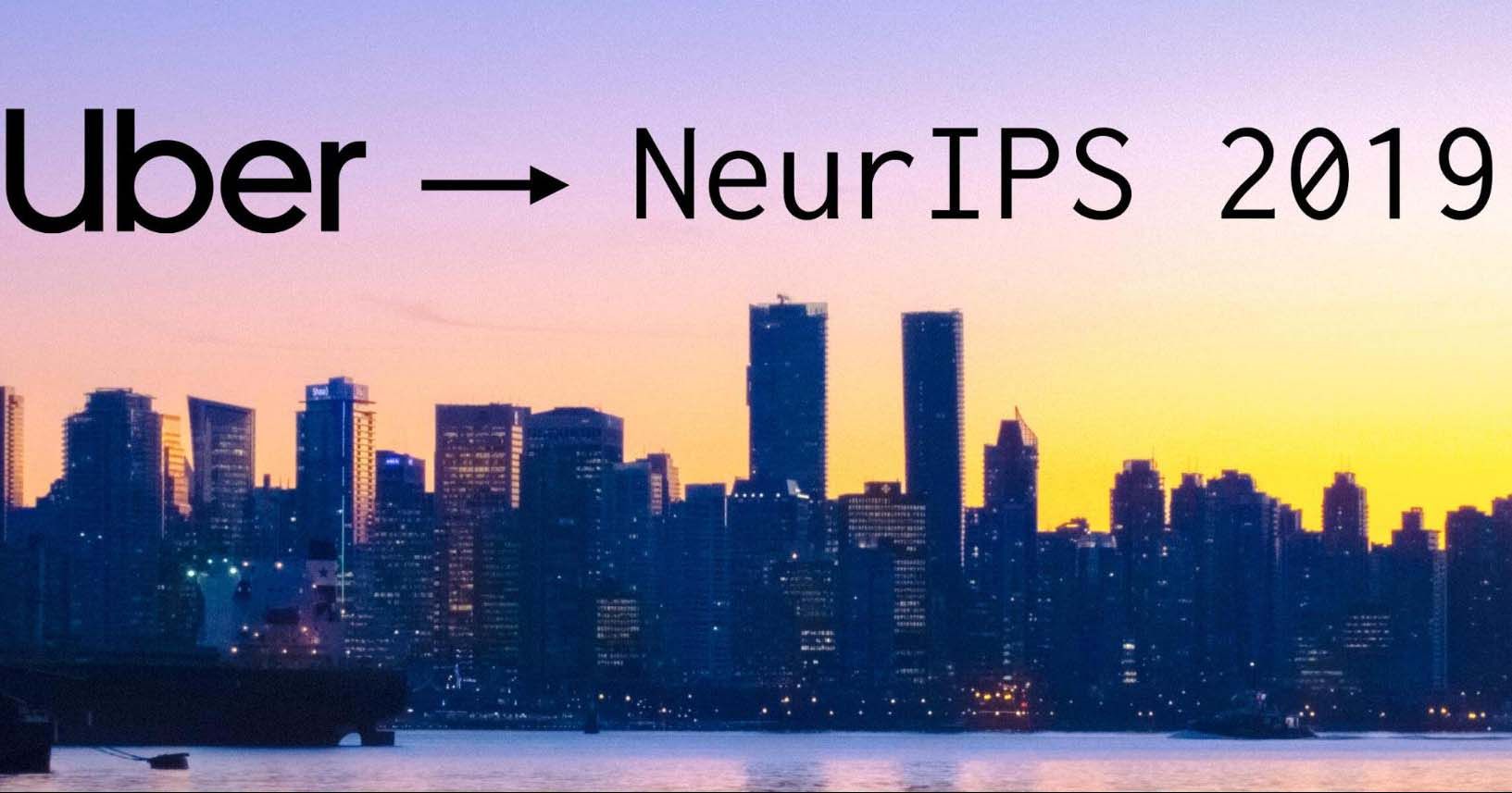 Uber Goes to NeurIPS 2019 | Uber Blog